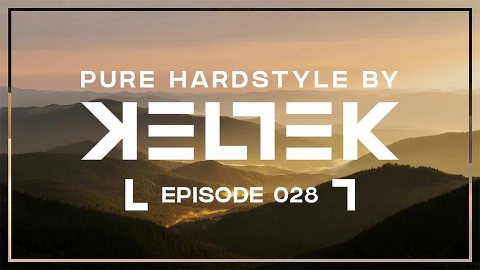 KELTEK Presents Pure Hardstyle | Episode 028 | RuidoMag